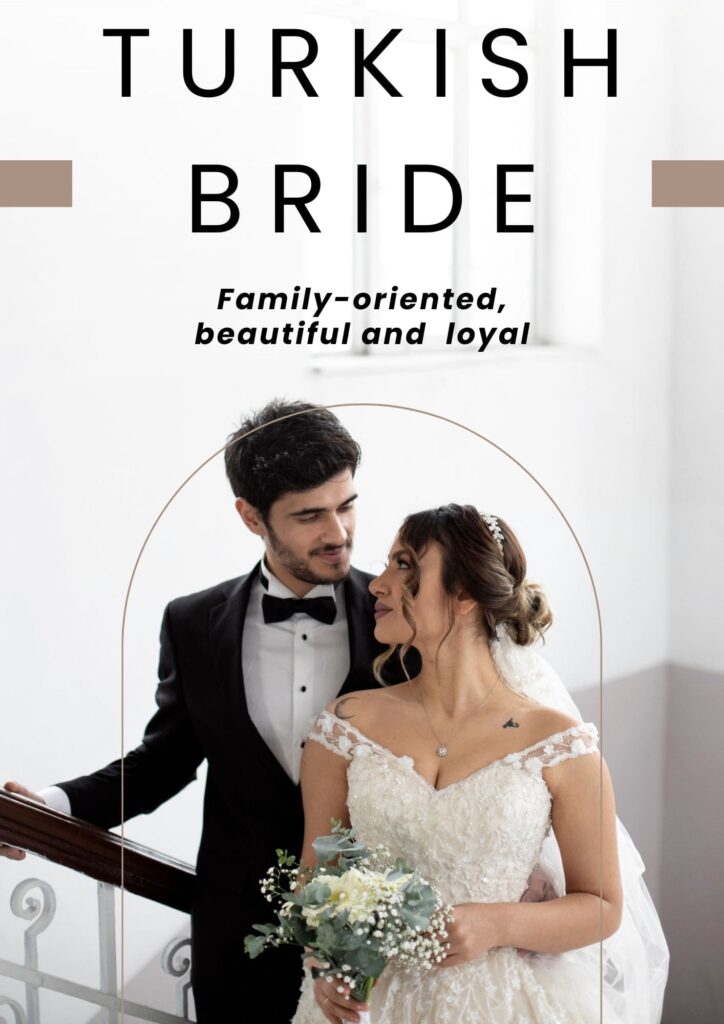 Turkish Bride: Perfect Muslim Partner for Marriage and Happy Life
